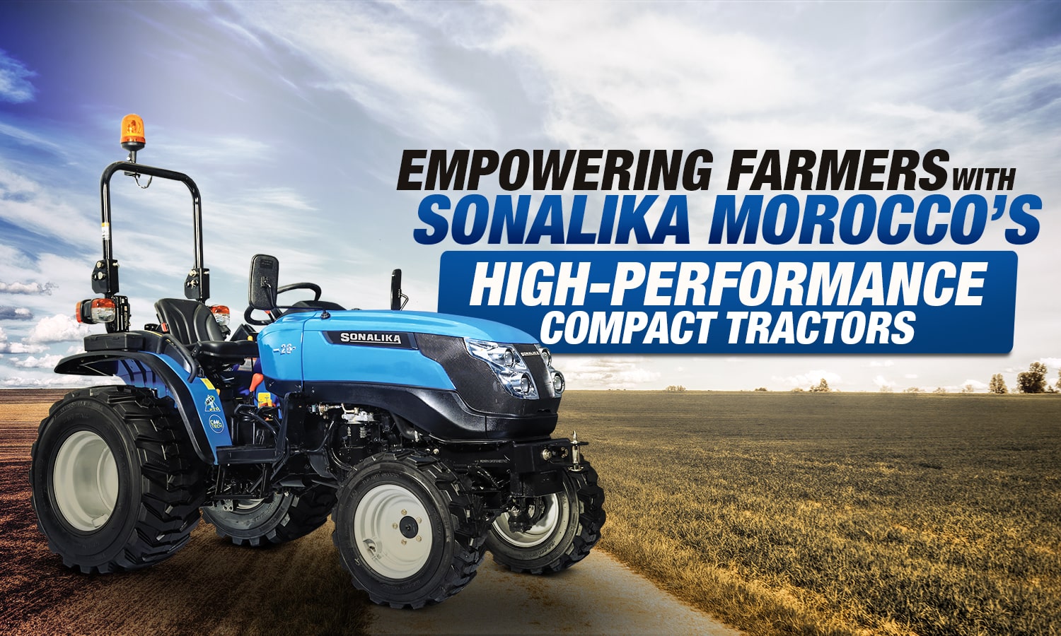 Empowering Farmers with Sonalika Morocco’s High-Performance Compact ...